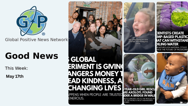 Good News This Week: May 17th - Global Positive News